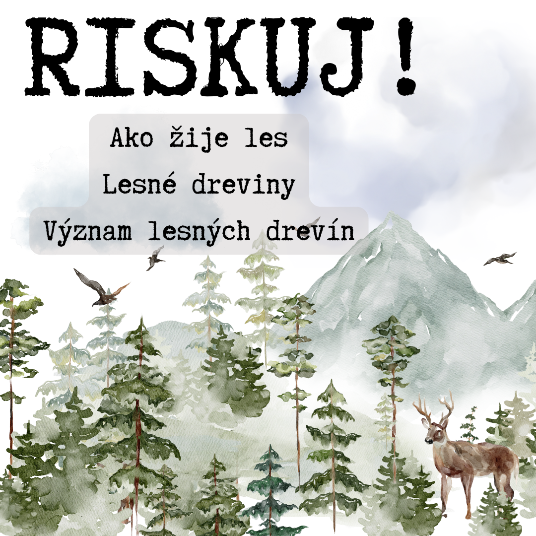 RISKUJ! - Ako žije les, lesné dreviny a kry, význam lesných drevín ...