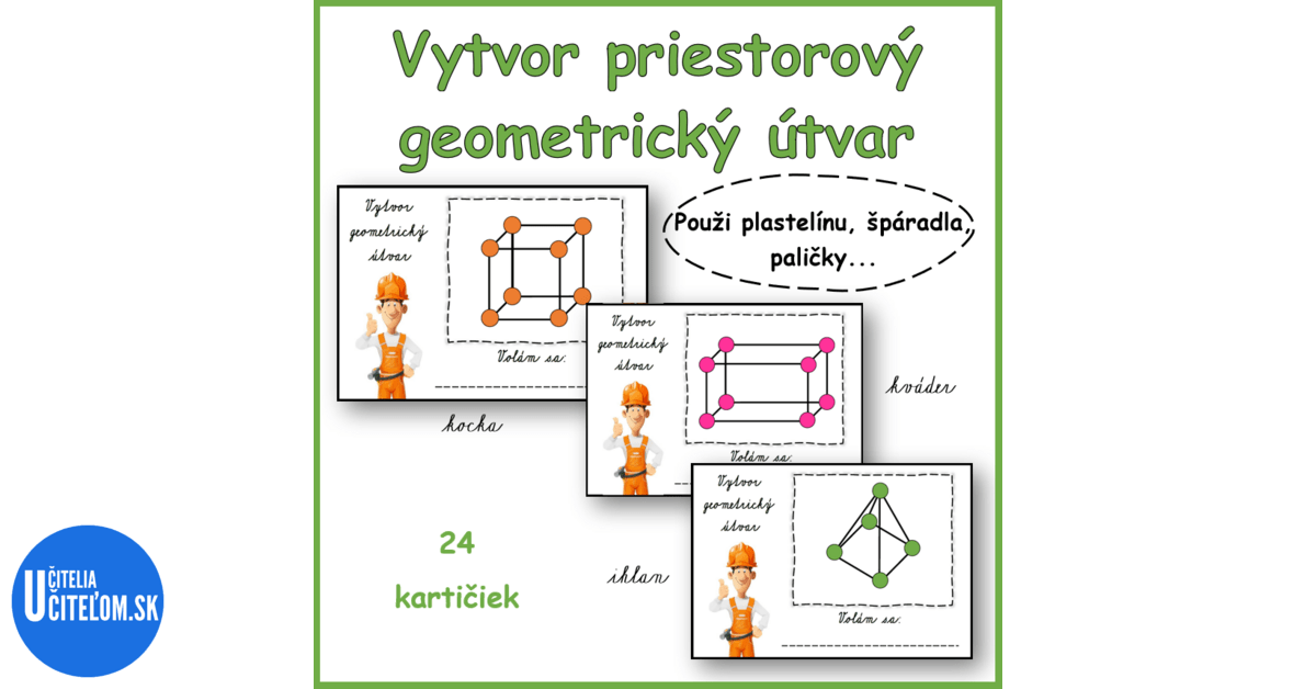 Vytvor priestorový geometrický útvar - Geometria | UčiteliaUčiteľom.sk