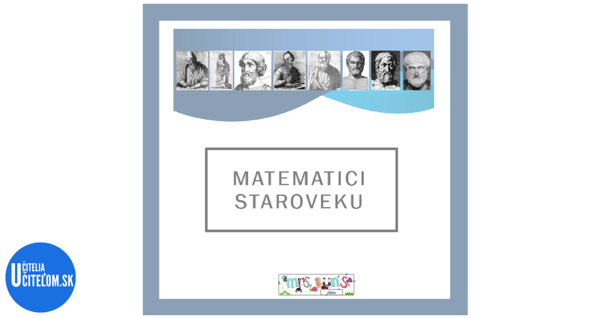 Matematici Staroveku - Matematika | UčiteliaUčiteľom.sk