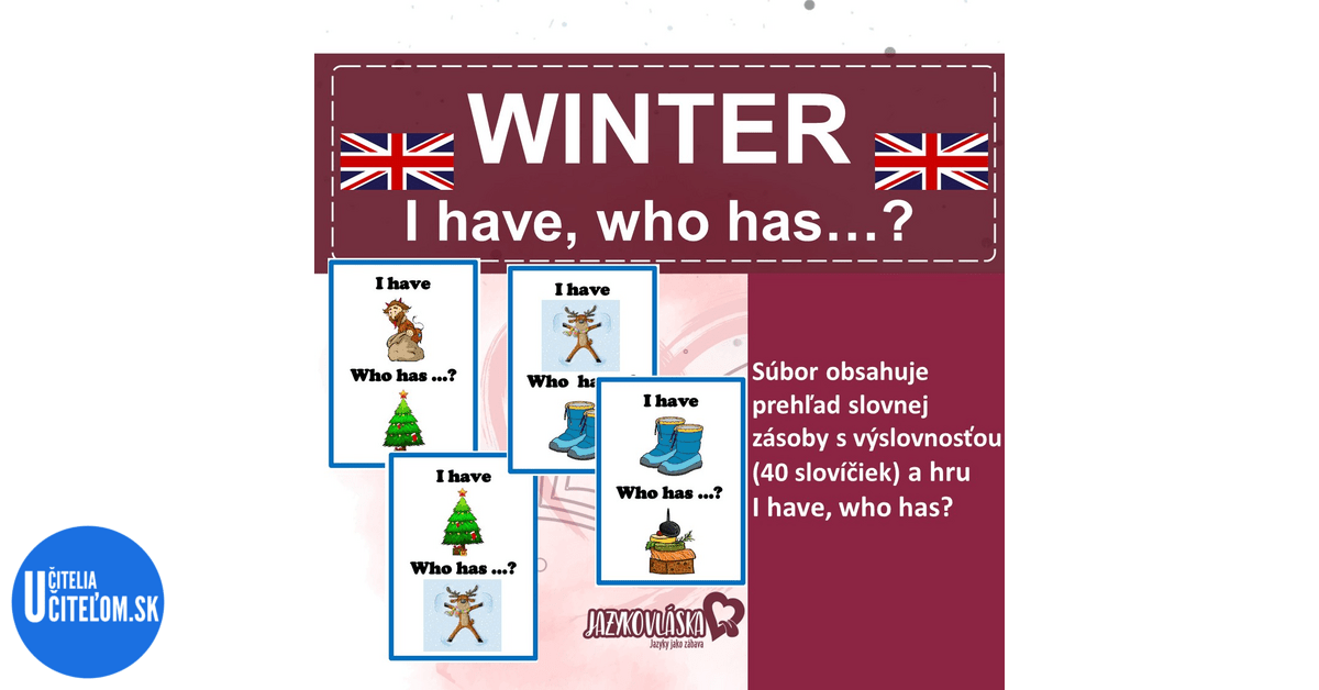 Winter I have, who has? - Anglický jazyk | UčiteliaUčiteľom.sk