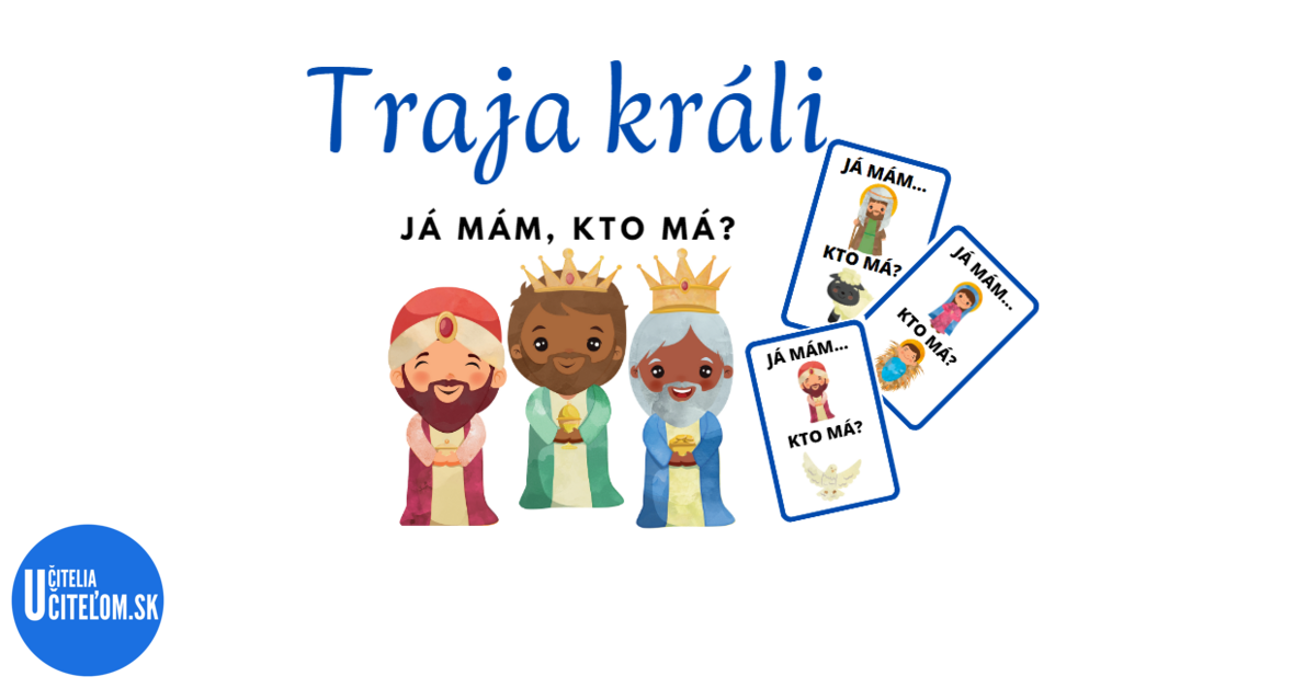 Já mám, kto má - Traja králi - Nepriradené k predmetu | UčiteliaUčiteľom.sk