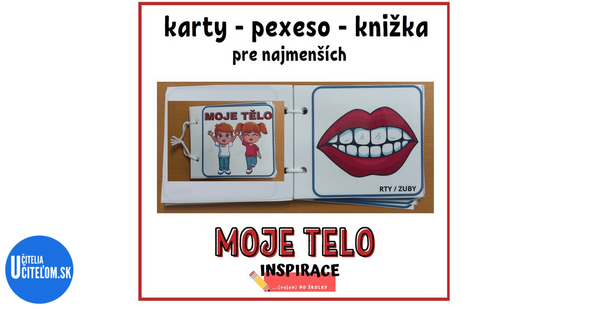 MOJE TELO - karty - pexeso - knižka - Prvouka | UčiteliaUčiteľom.sk