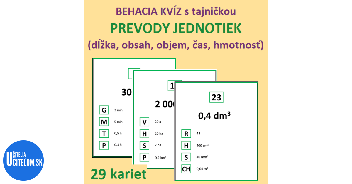 BEHACIA KVÍZ s tajničkou - PREVODY JEDNOTIEK (dĺžka, obsah, objem, čas ...