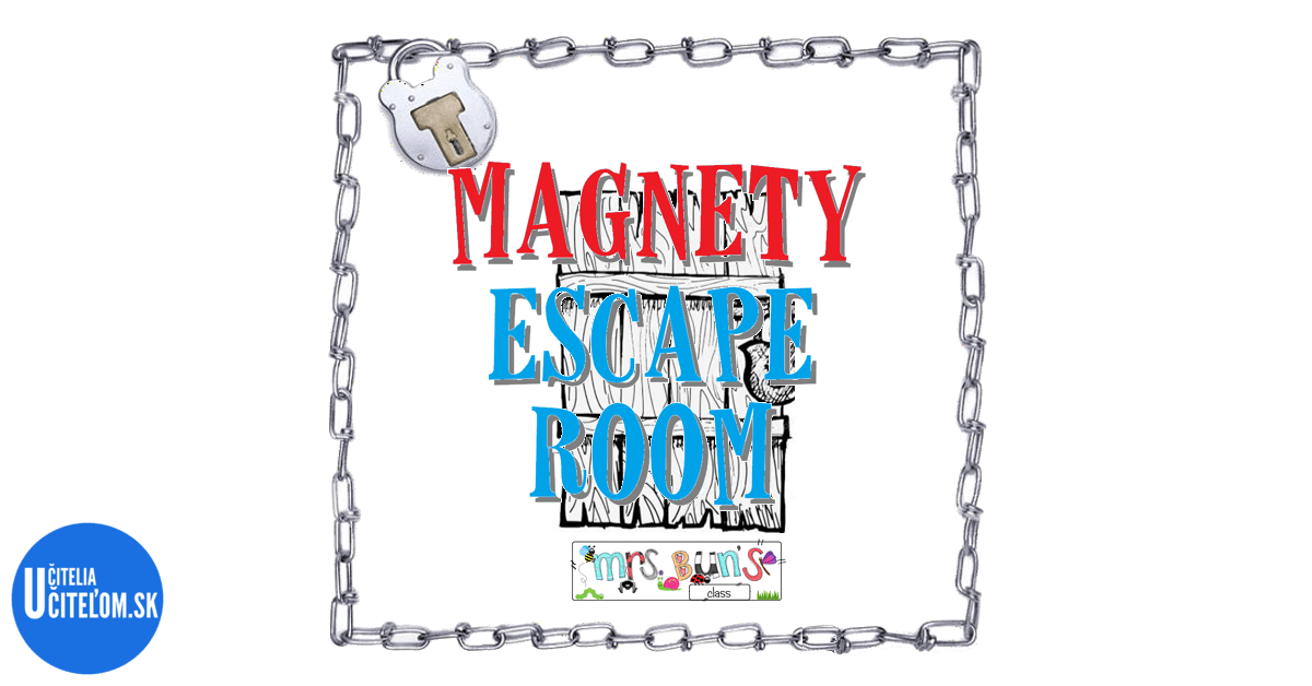 Magnet - Escape room - Prírodoveda | UčiteliaUčiteľom.sk