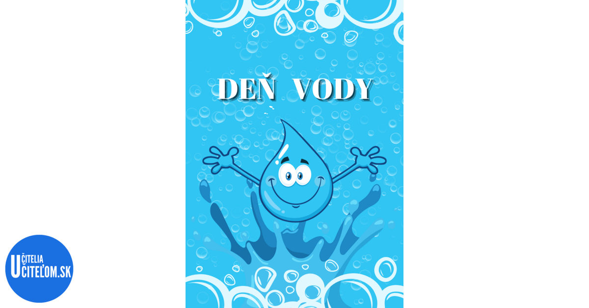 Deň vody - Prírodoveda | UčiteliaUčiteľom.sk