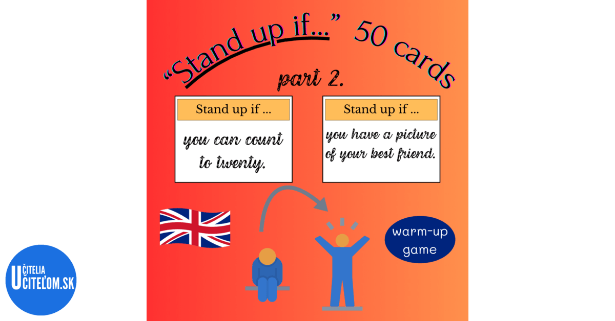 "STAND UP IF ..." - PART II. (ANOTHER 50 CARDS) - Anglický jazyk ...