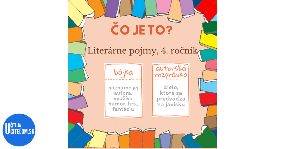 ČO JE TO? - Literárne pojmy, 4. ročník - Slovenský Jazyk | UčiteliaUčiteľom.sk