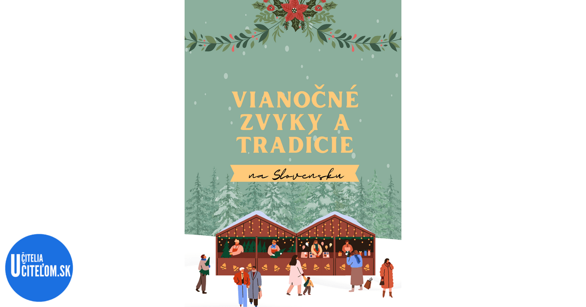 Vianočné zvyky a tradície na Slovensku - Slovenský Jazyk | UčiteliaUčiteľom.sk