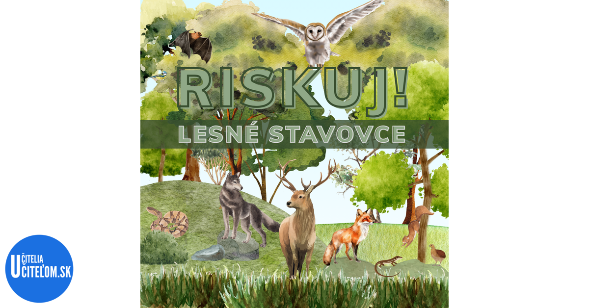 RISKUJ! - Lesné stavovce - Biológia | UčiteliaUčiteľom.sk