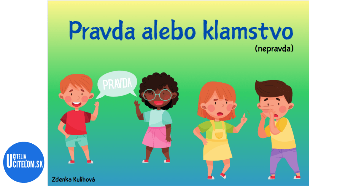 Pravda-nepravda - Nepriradené k predmetu | UčiteliaUčiteľom.sk
