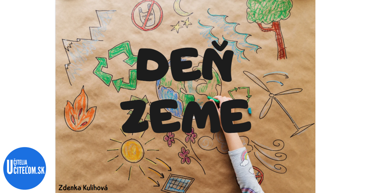 Deň Zeme - Prírodoveda | UčiteliaUčiteľom.sk