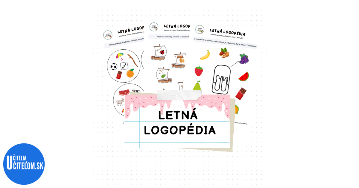 Logopédia - Letná logopédia 2025 - Slovenský Jazyk | UčiteliaUčiteľom.sk