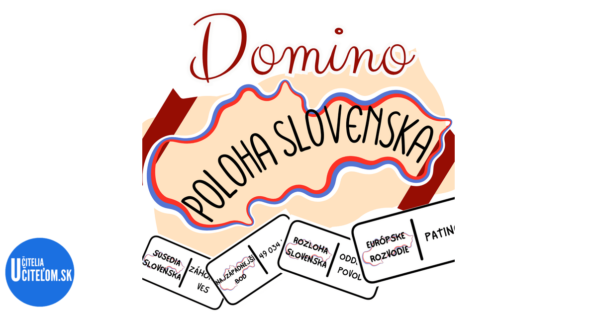 Domino - Poloha Slovenska - Geografia | UčiteliaUčiteľom.sk