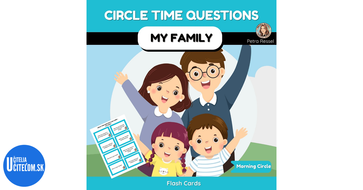 CIRCLE TIME QUESTIONS - MY FAMILY - Anglický jazyk | UčiteliaUčiteľom.sk