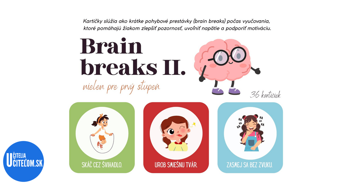 Brain Breaks II. - Slovenský Jazyk | UčiteliaUčiteľom.sk